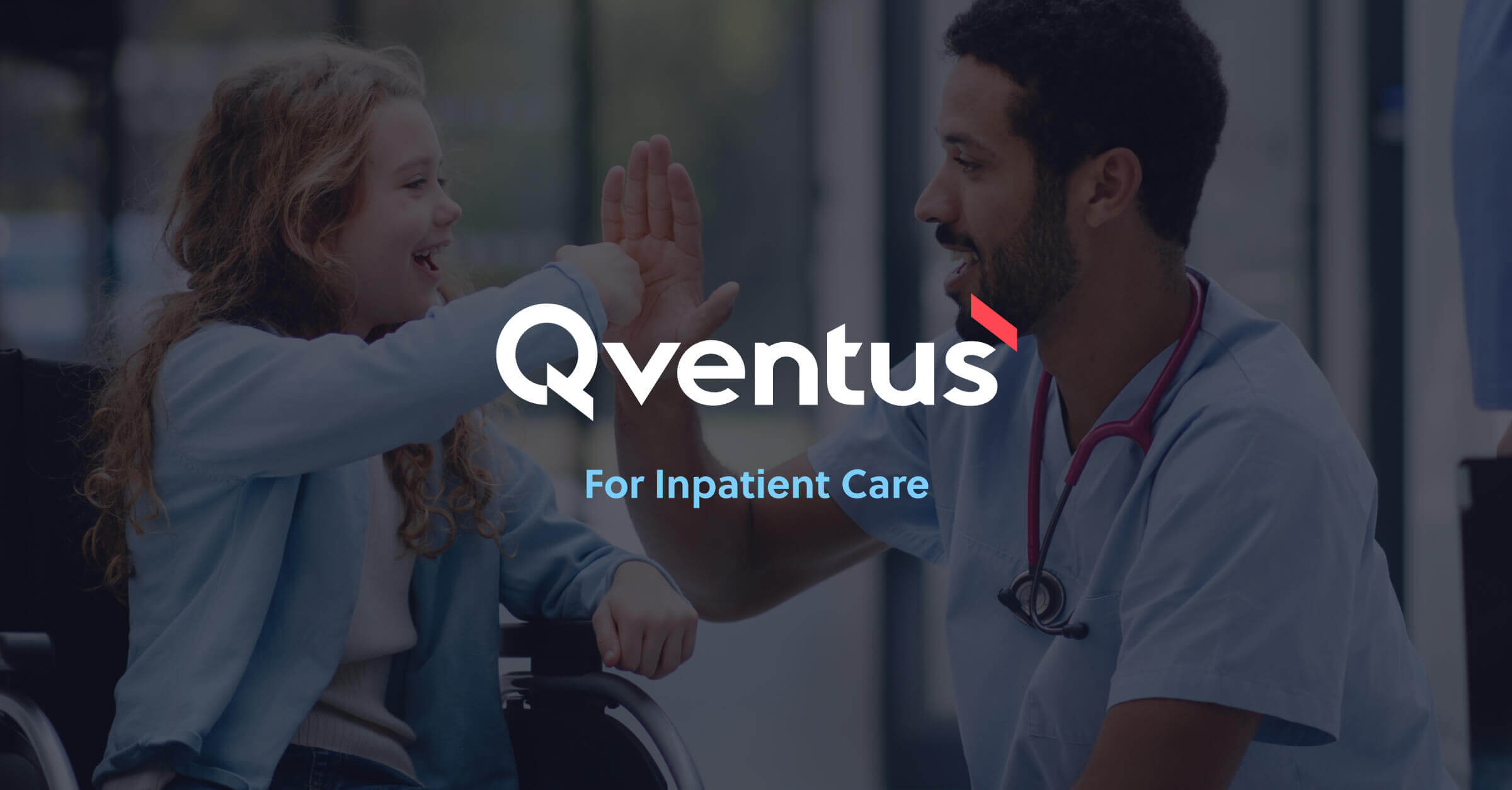 Inpatient Units | Reduce Length of Stay | Qventus