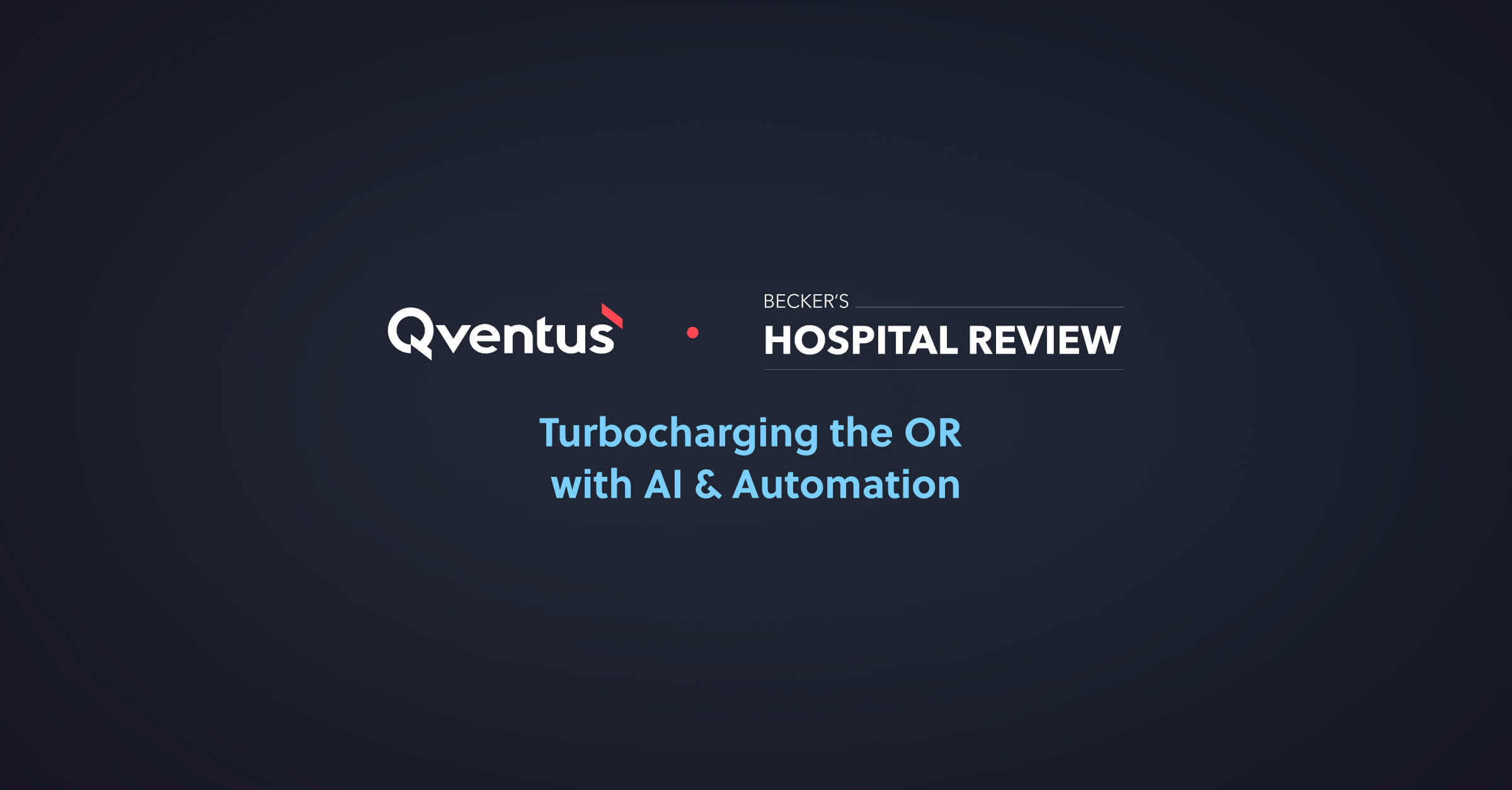 Turbocharging the OR | Qventus