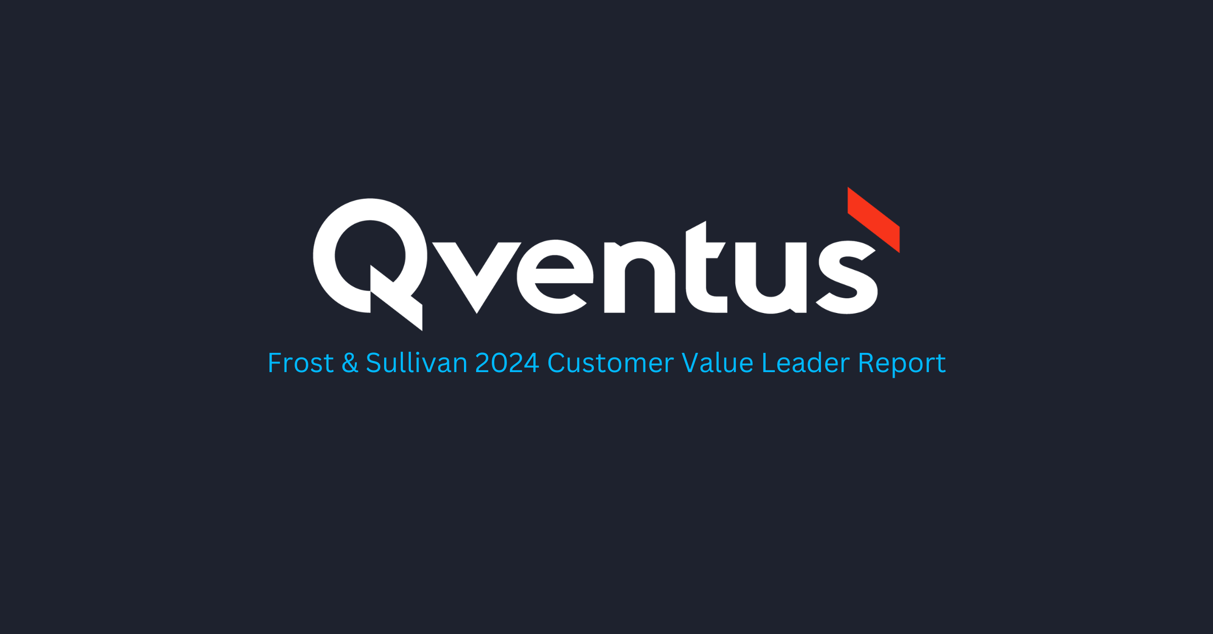Frost & Sullivan 2024 Customer Value Leader Report | Qventus